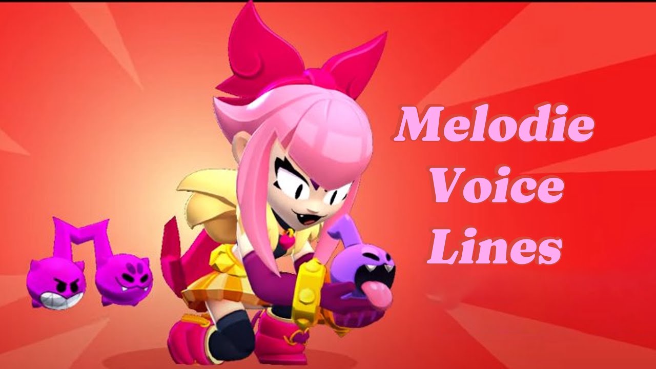 Melodie Voice Lines Brawl Stars Youtube