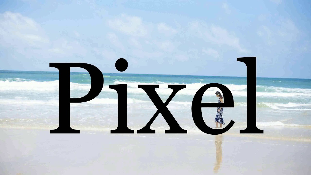 How To Pronounce Pixel🌈🌈🌈🌈🌈🌈Pronunciation Of Pixel - YouTube