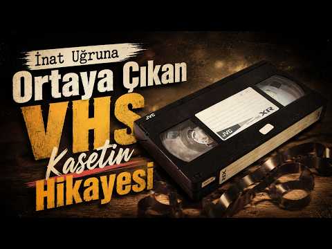 İnat Uğruna Ortaya Çıkan VHS Kasetin Hikayesi