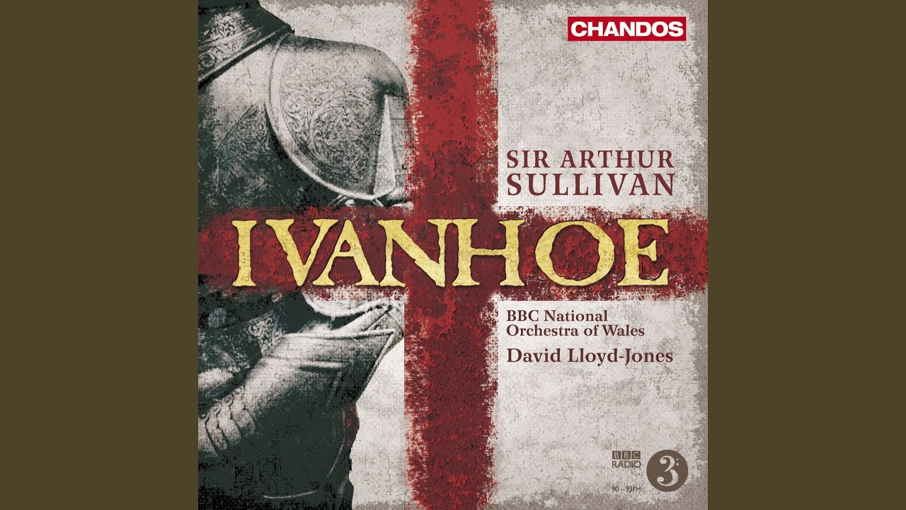 Ivanhoe, Act III Scene 2: Light Foot Upon the Dancing Green (King ...