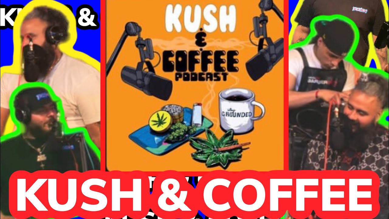 KUSH & COFFEE Season:1 EP:3 - YouTube