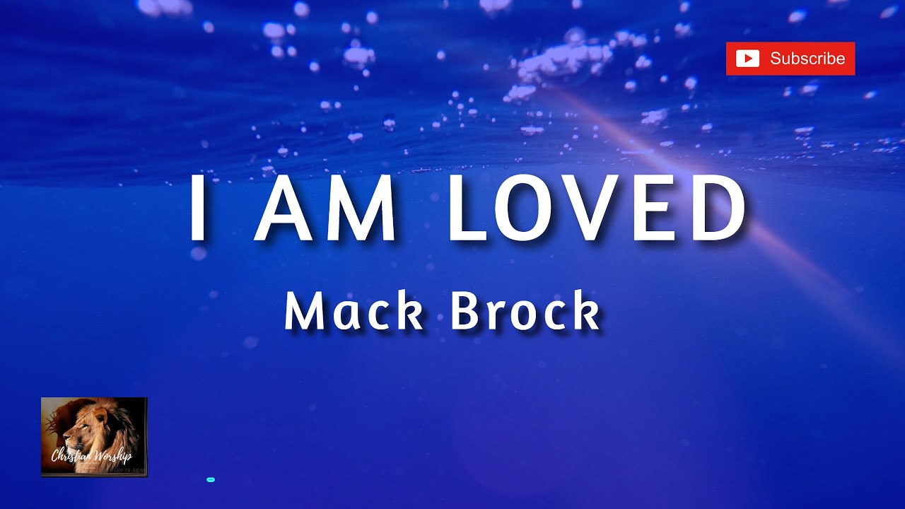 Mack Brock - I am Loved - YouTube