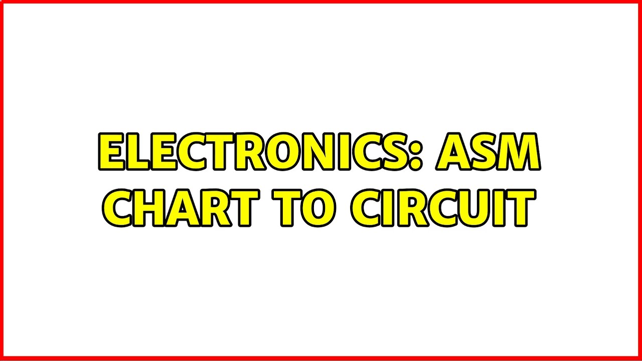 Electronics: ASM chart to circuit - YouTube