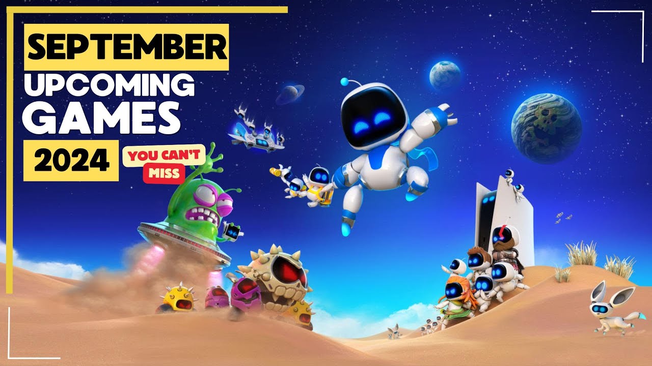 TOP Upcoming GAMES SEPTEMBER 2024 - YouTube