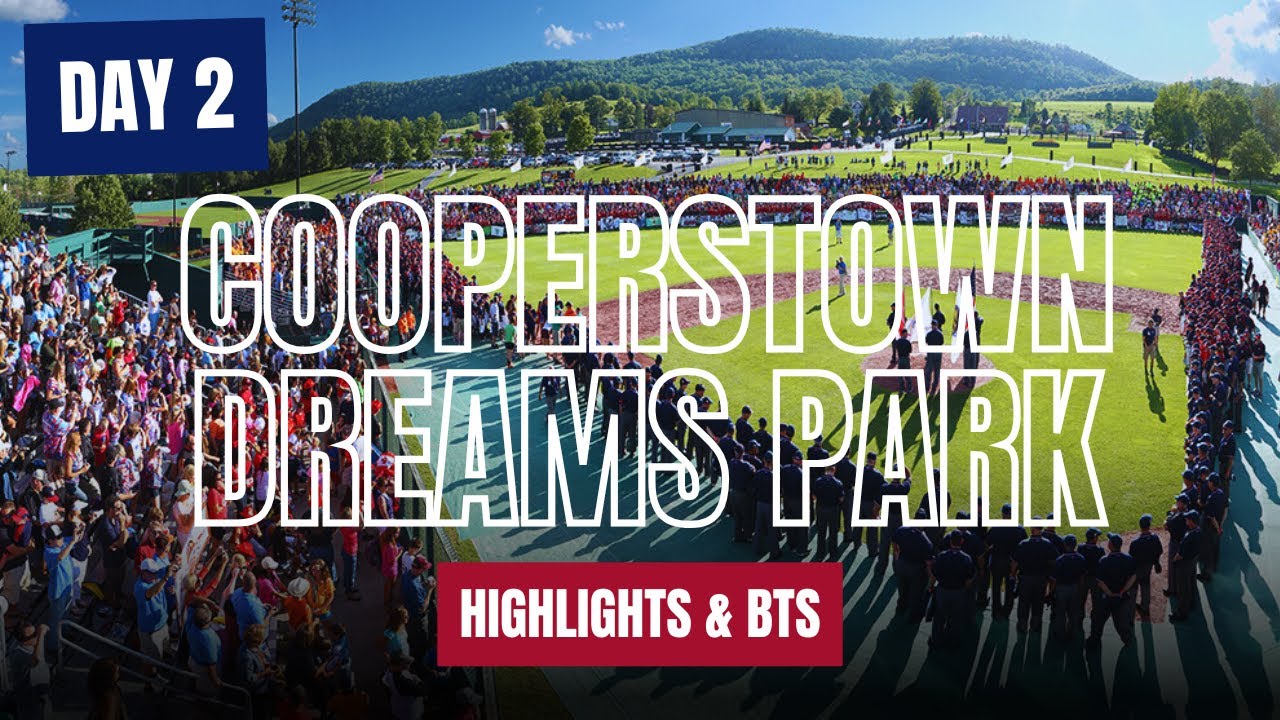 Cooperstown Dreams Park | Day 2 "Highlights & Behind The Scenes" - YouTube