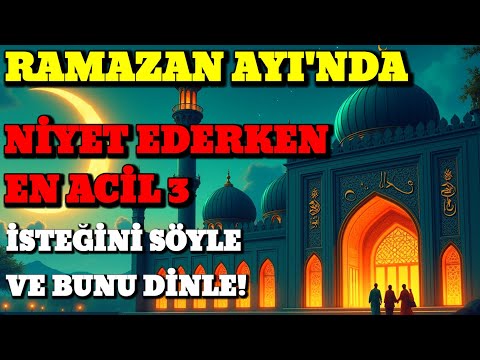 En Acil 3 İstek Duası! Ramazan Ayı'nda Mutlaka Dinle 🤲🤲