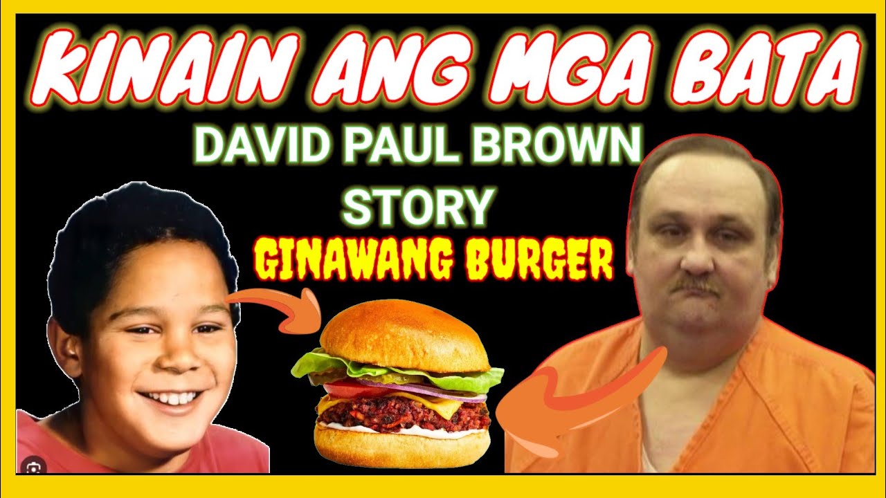 🔪 KINAIN AT INIHANDA SA MGA BISITA ANG MGA BATA | DAVID PAUL BROWN STORY | CANNIBALISM - YouTube