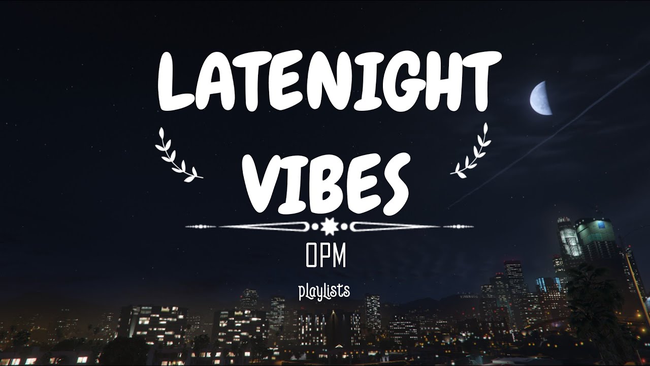 Midnight OPM chill songs- *For Night owl homies* - YouTube