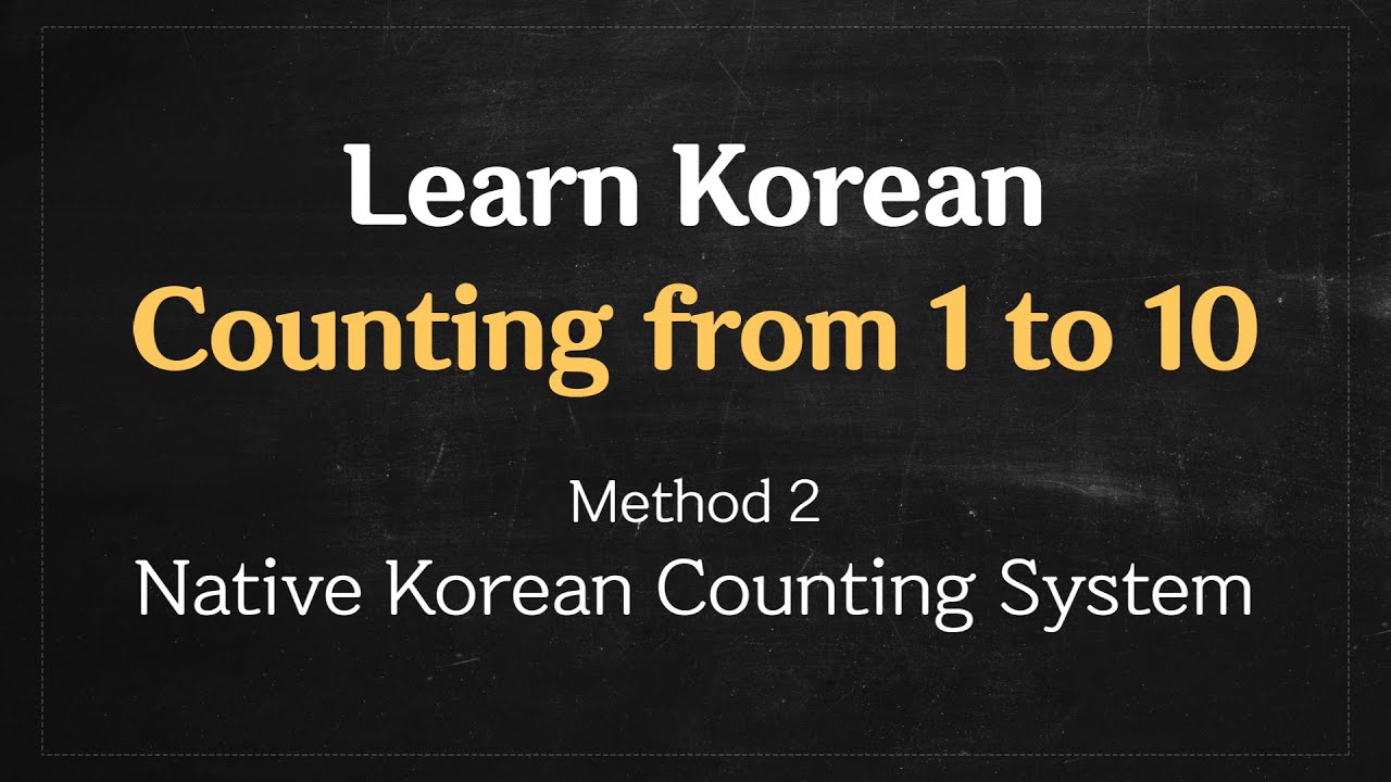 Learn Korean - Counting from 1 to 10 in Native Korean Counting System ...