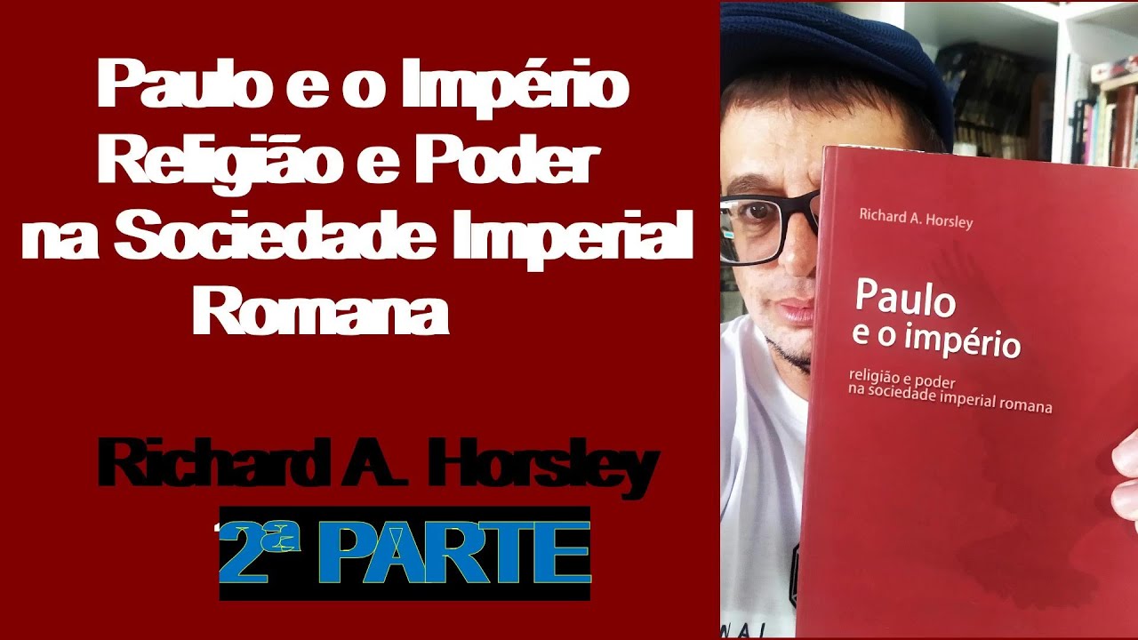 PAULO E O IMPÉRIO: RELIGIÃO E PODER NA SOCIEDADE IMPERIAL ROMANA ...