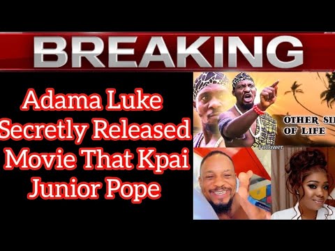 Adama Luke Secretly Released Movie That Kpai Junior Pope... WATCH TO ...