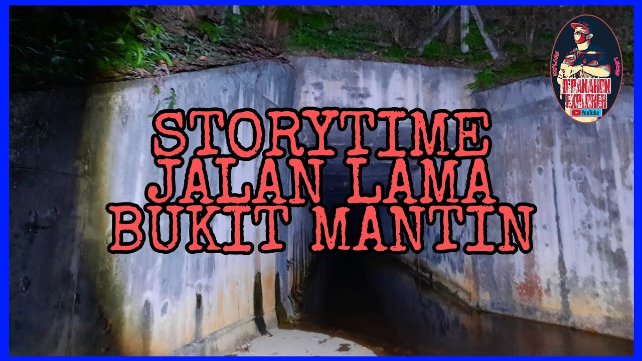 STORYTIME : JALAN LAMA BUKIT MANTIN - YouTube
