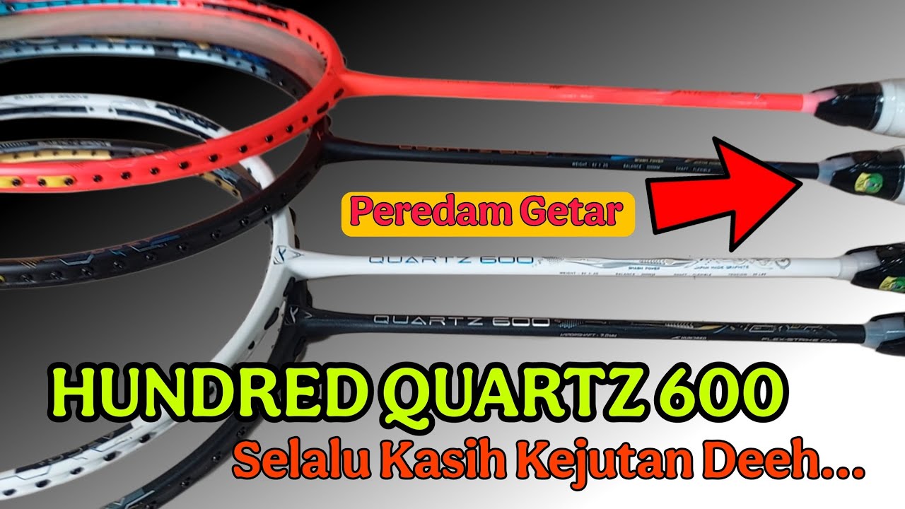 REVIEW RAKET BADMINTON HUNDRED QUARTZ 600, FRAME UNIK FULL MUSCLE LUAR ...