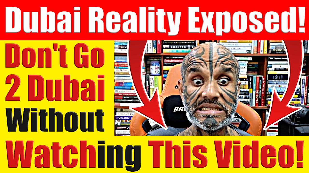 Dubai Reality Exposed! Don't Go To Dubai Without Watching This Video ...