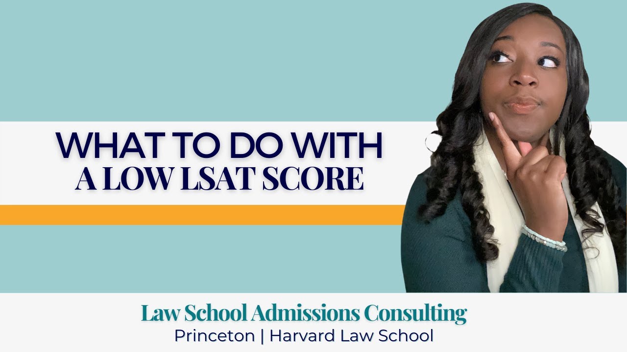 What To Do With A Low LSAT Score (2021)| S. Montgomery Admissions ...