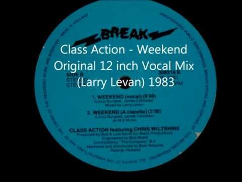 Class Action - Weekend Original 12 inch Vocal Mix (Larry Levan) 1983