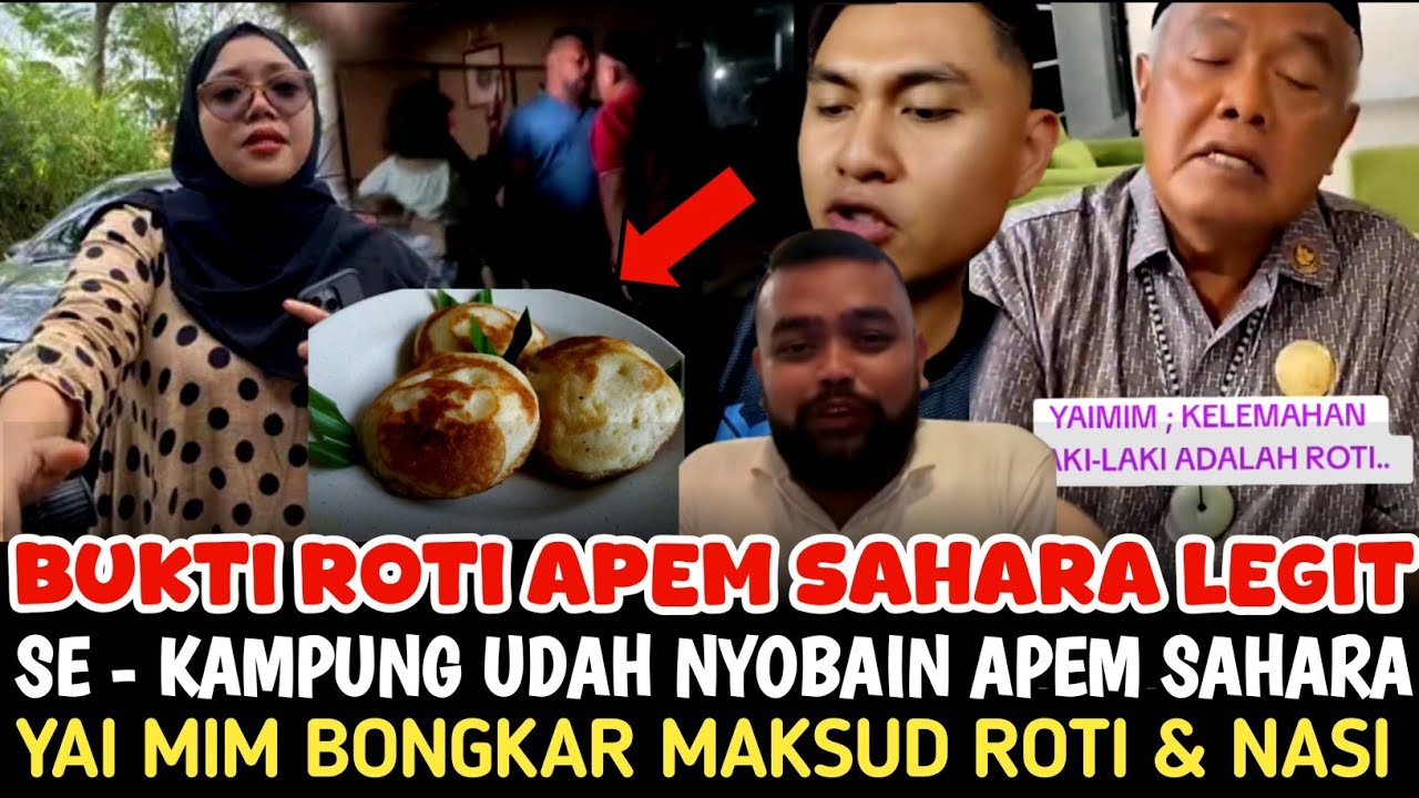 ROTI APEM SAHARA UDAH COBA SEKAMPUNG !! YAI MIN UNGKAP MAKSUD ROTI ...