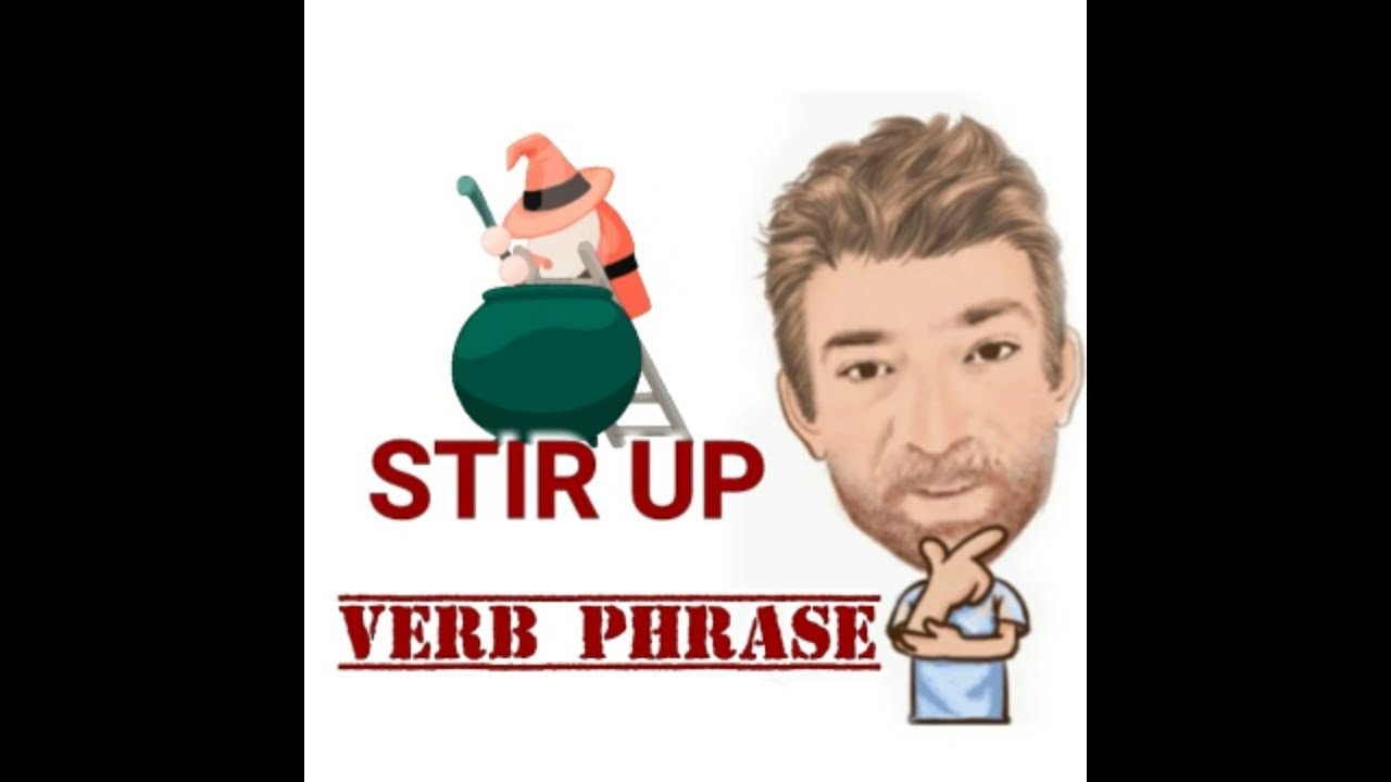 Stir Up - Verb Phrase (588) Four Meanings - English Tutor Nick P - YouTube