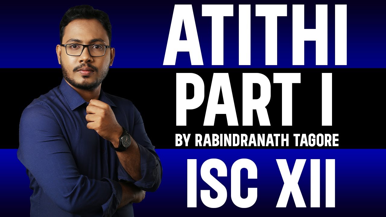 Atithi / Guest by Rabindranath Tagore pt 1 (Explanation In Hindi ...