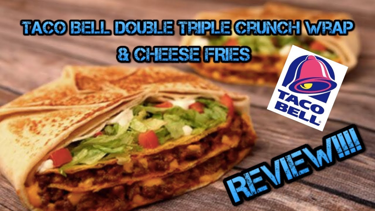 Taco Bell Triple Double Crunch Wrap And Cheese Fries - YouTube