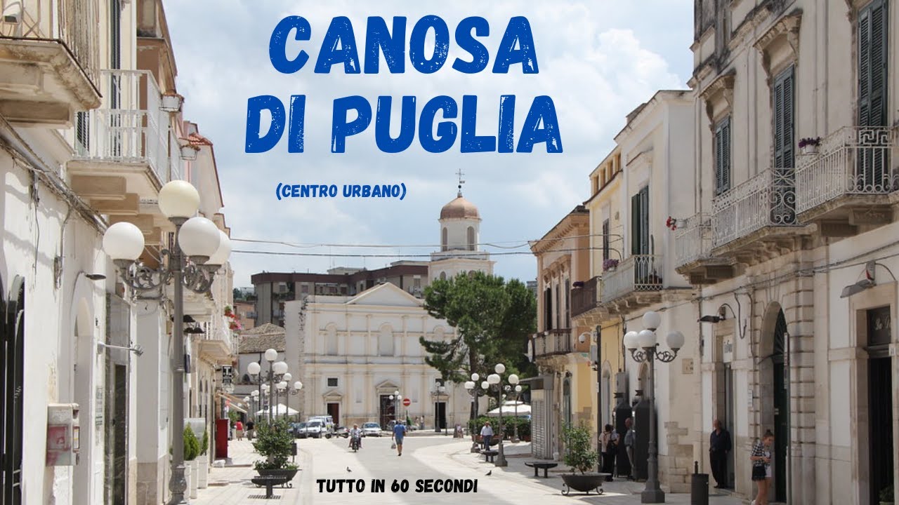 Canosa di Puglia: tutto in 60 secondi - YouTube
