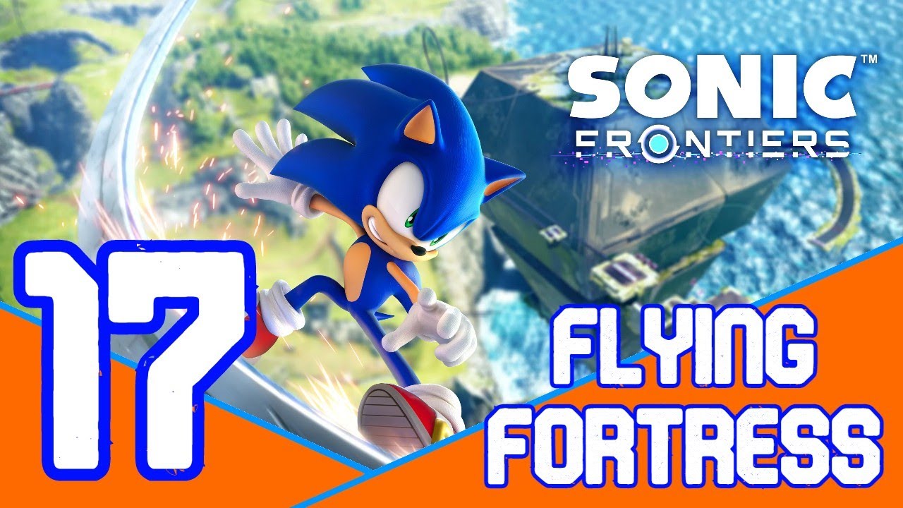 Sonic Frontiers Part 17 - Flying Fortress - YouTube
