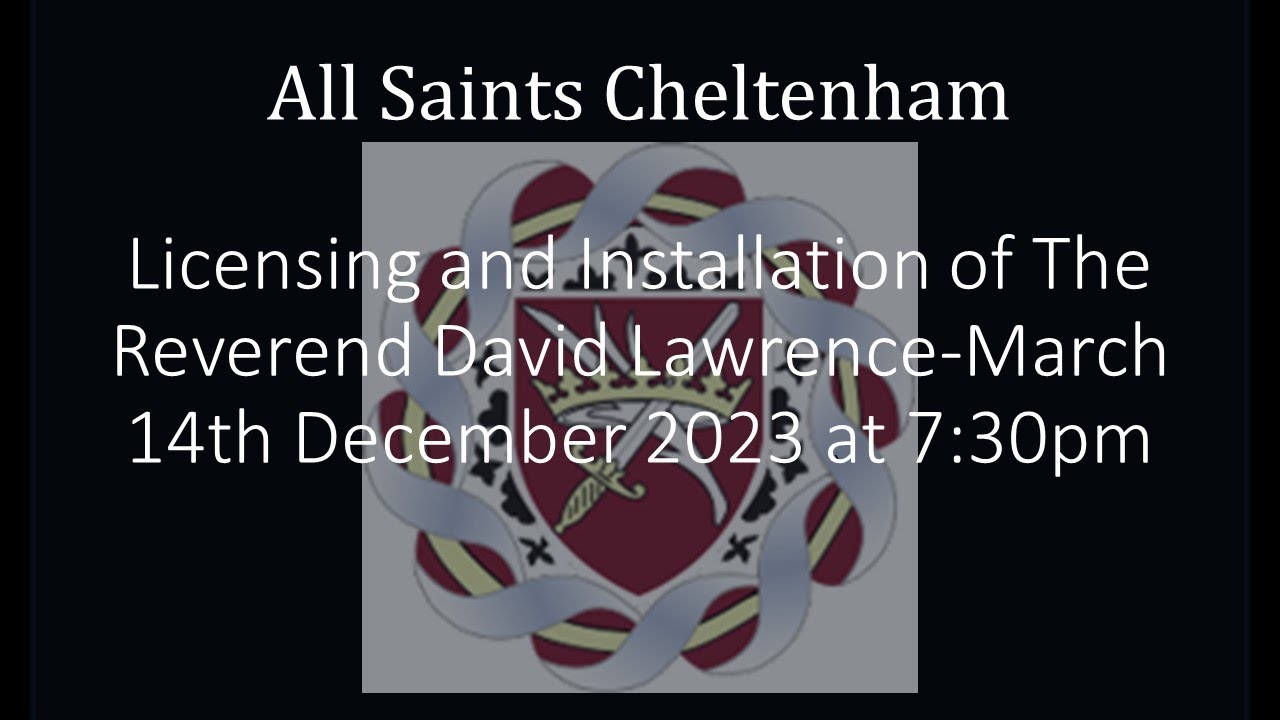 Licensing and Installation of The Reverend David Lawrence-March 14th December 2023 at All Saints ...