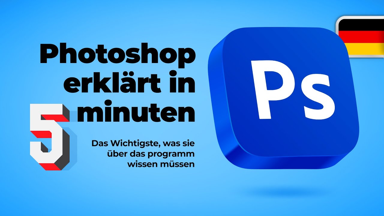 Adobe Photoshop in 5 Minuten erklärt - Das Wichtigste, was Sie über das ...