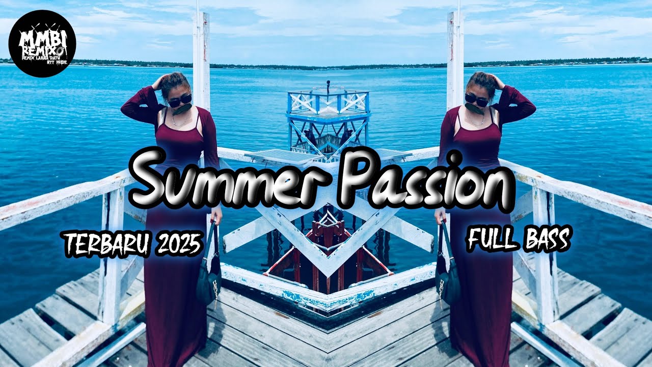 MMBI REMIX - Summer Passion Full Bass baru 2025 - YouTube
