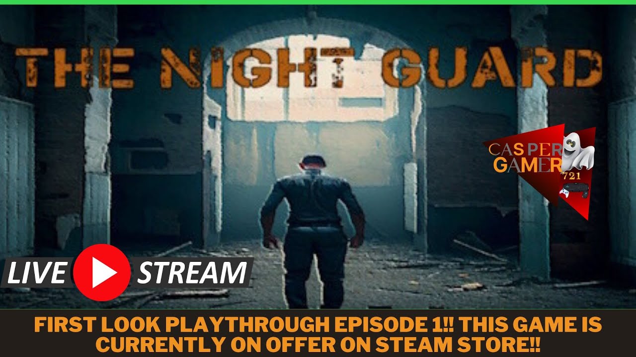 The Night Guard / adventure / spooky / first look playthrough episode 1 ...