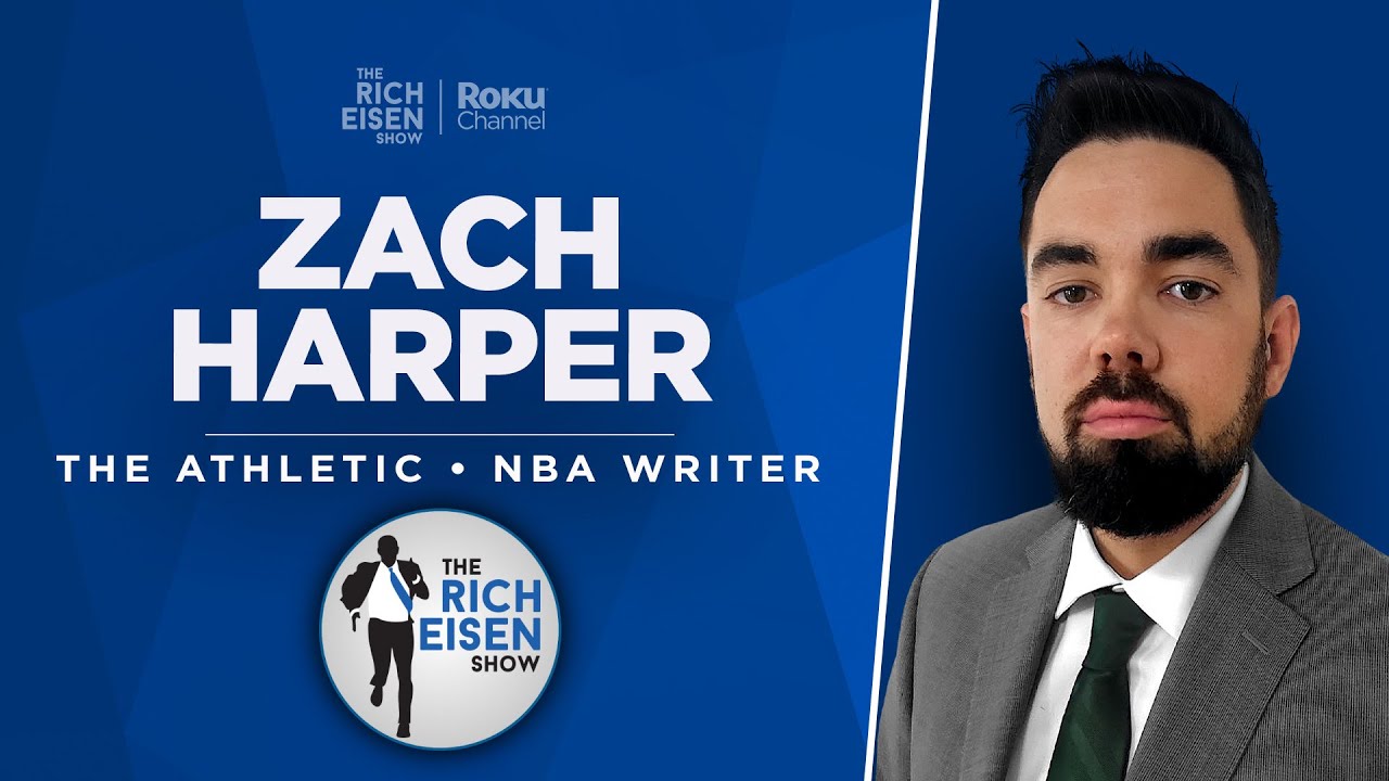The Athletic’s Zach Harper Talks NBA Playoffs, Giannis, Clippers | Rich Eisen Show | Full ...
