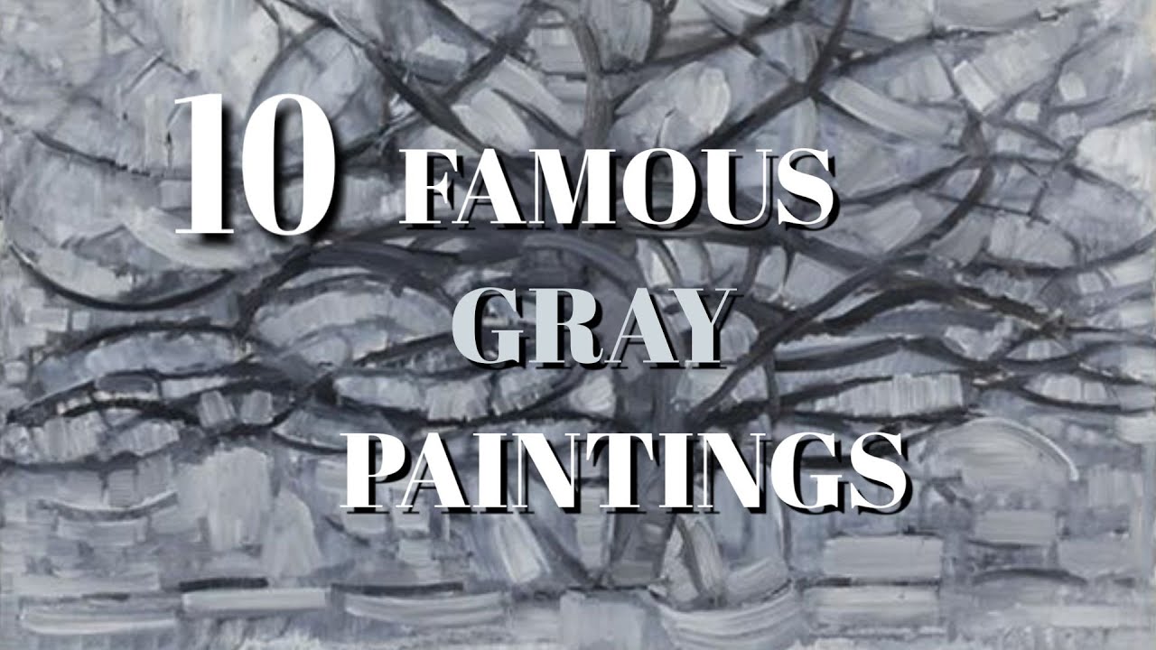 TOP 10 FAMOUS GRAY PAINTINGS - YouTube