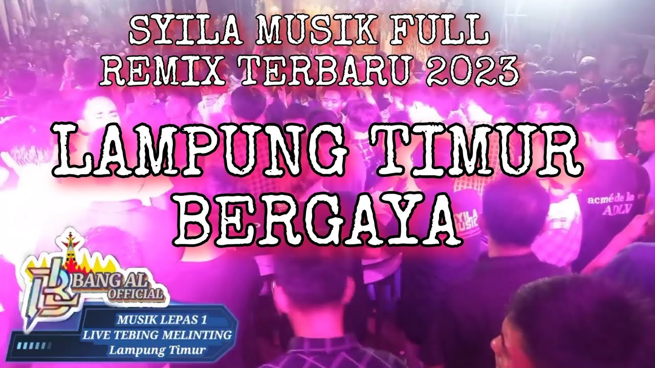 SYILA MUSIK TERBARU 2023 FULL REMIX LIVE TEBING MELINTING LAMPUNG TIMUR ...
