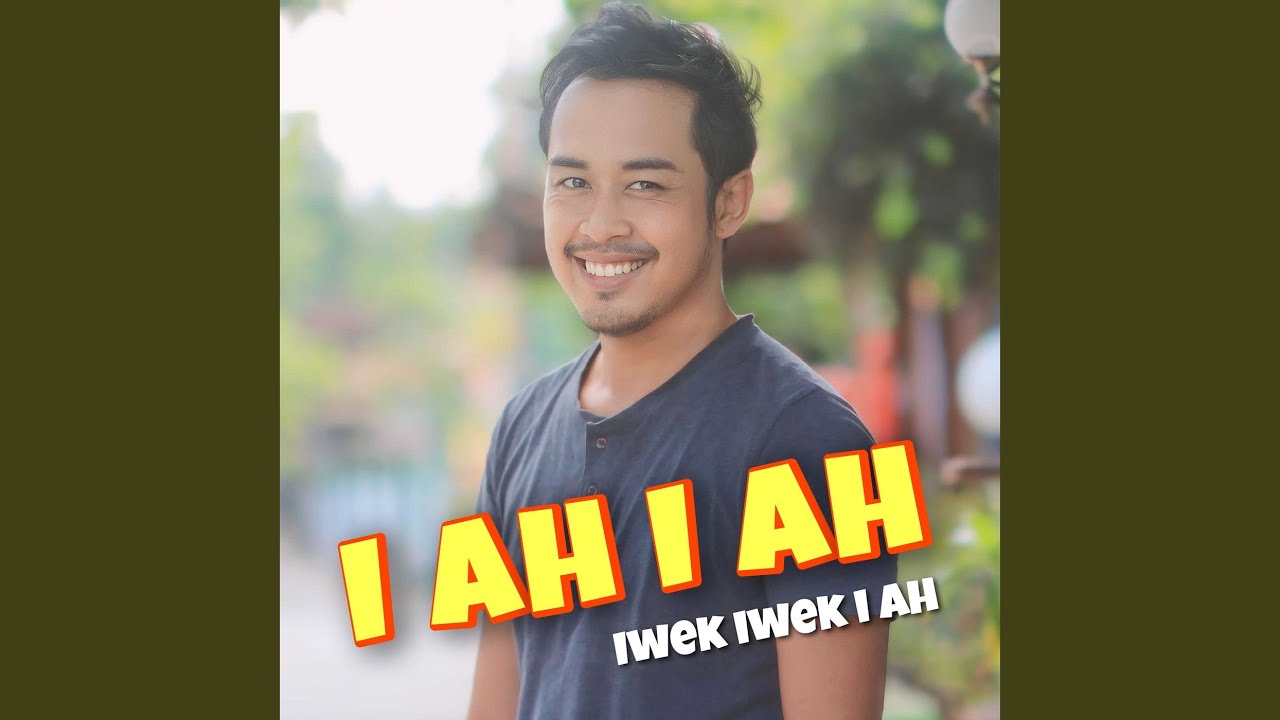 I Ah I Ah Iwek Iwek I Ah - YouTube