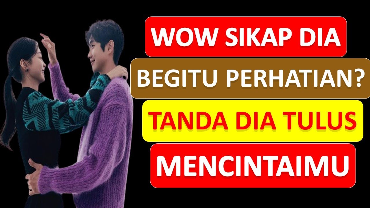 Sikap Perhatian Tanda Pria Tulus Menyayangimu - YouTube