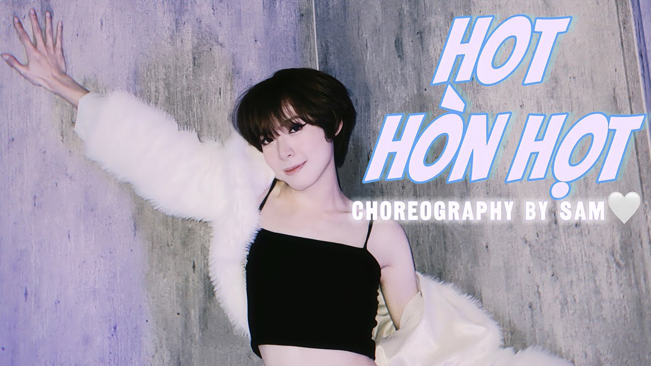 HOT HÒN HỌT - HƯƠNG GIANG X SAABIROSE | DANCE MV BY SAM HEART Official ...