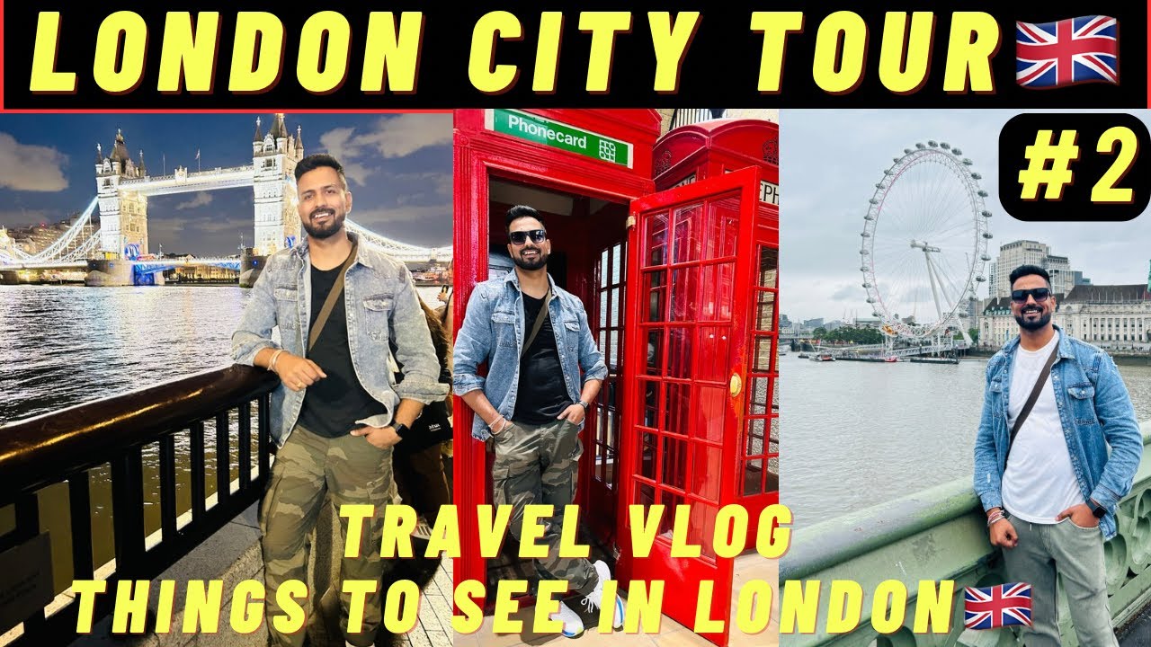 London Travel Vlog | London Top Attractions | Travel Guide |Day 2 ...
