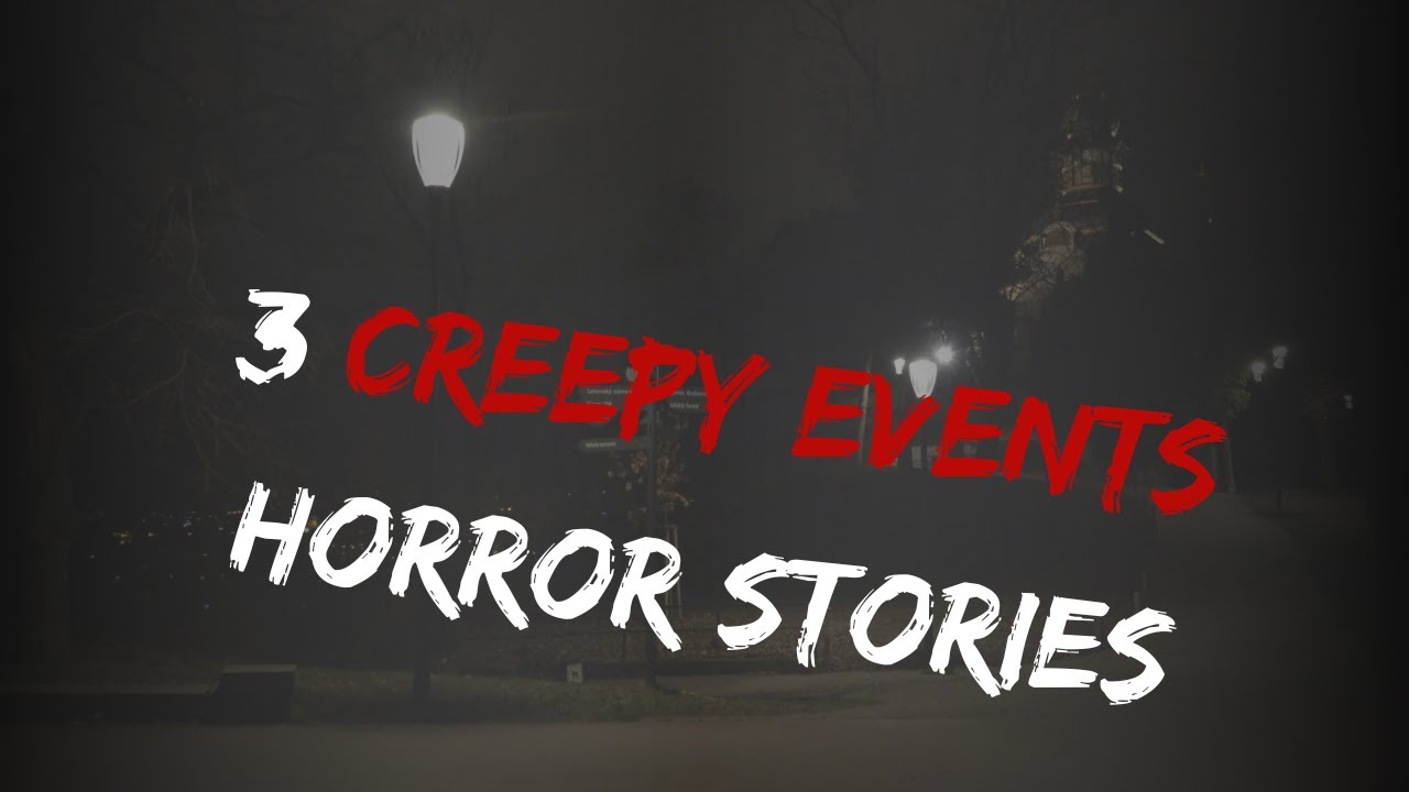 3 True Creepy Unexplainable Events Horror Stories - Nightmare Story ...
