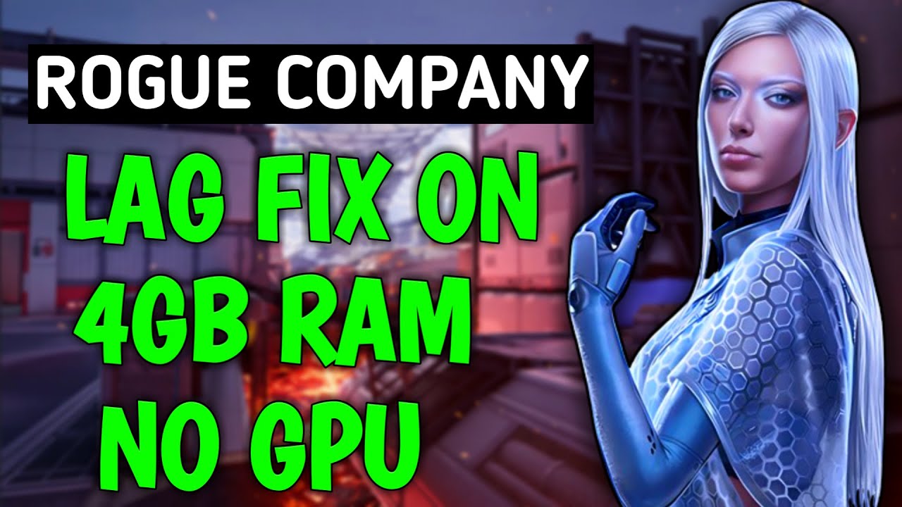 Rogue Company low end pc lag fix for 4gb ram pc no gpu - YouTube