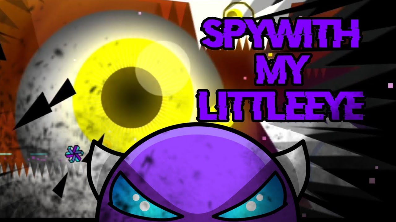 SpyWithMyLittleEye By Voxicat (Geometry Dash) - YouTube