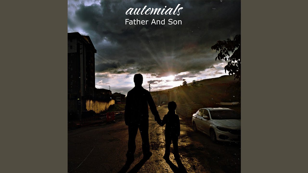 Father And Son (Home Audio 1:1) - YouTube