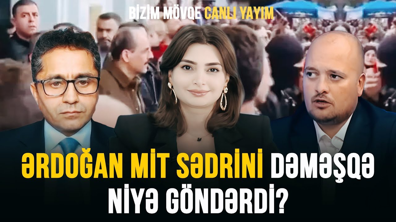 ƏRDOĞAN MİT SƏDRİNİ DƏMƏŞQƏ NİYƏ GÖNDƏRDİ? | BİZİM MÖVQE CANLI YAYIM ...