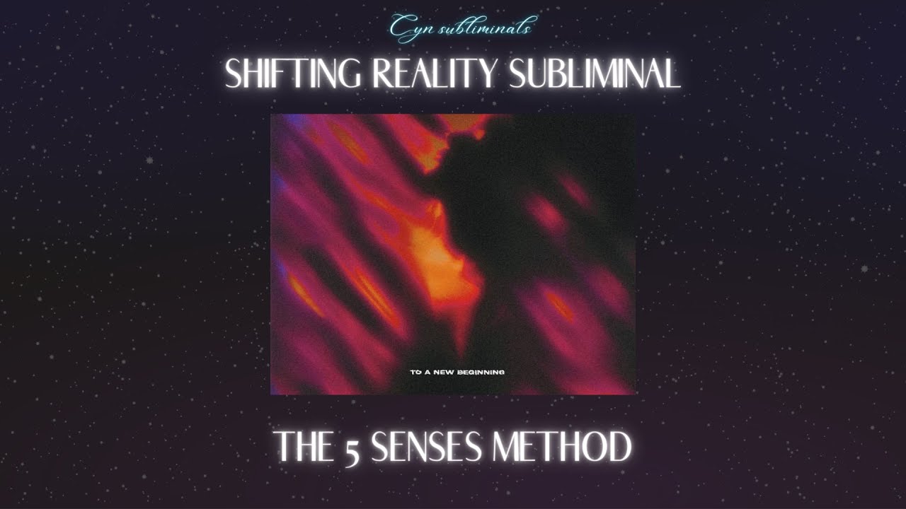The 5 Senses Method Reality Shifting Subliminal Shift To Your The 5 Senses Method Reality Shifting Subliminal Shift To Your