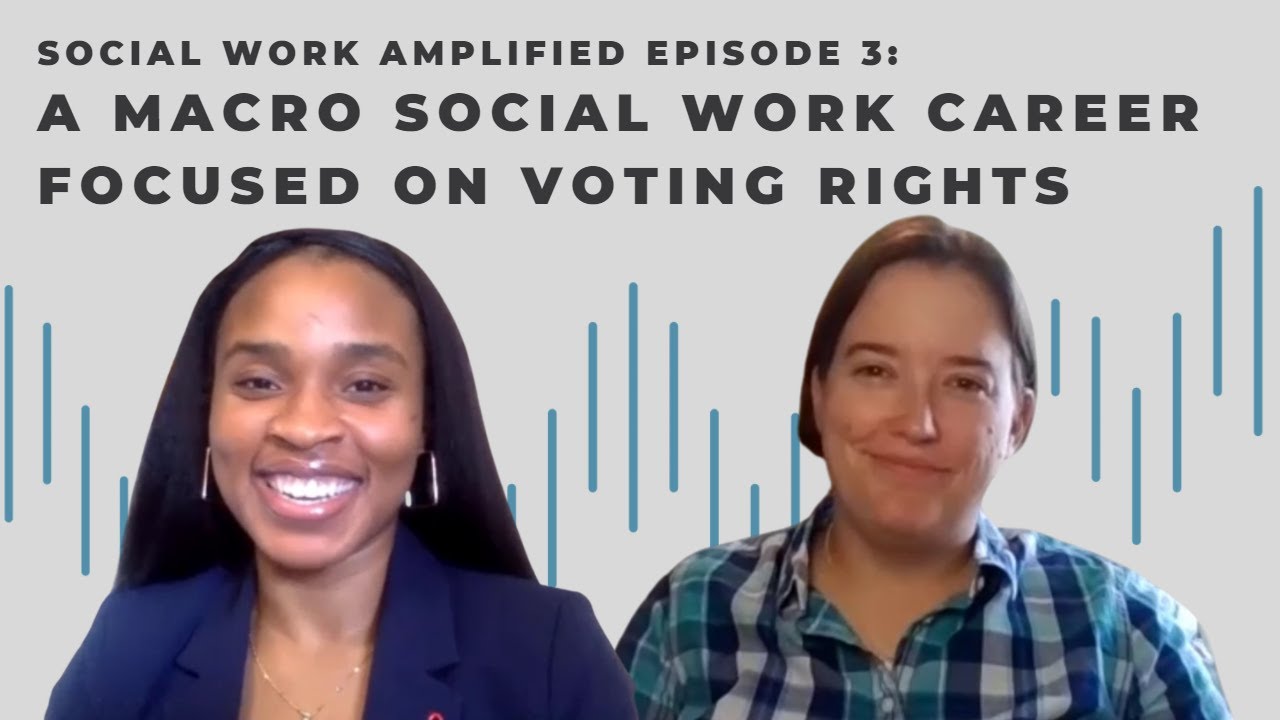A Macro Social Work Career Focused on Voting Rights - Episode 3 (Social ...