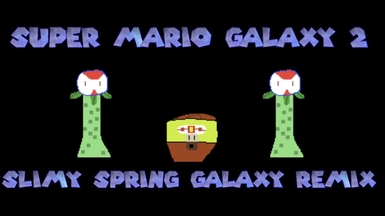 Super Mario Galaxy 2 | Slimy Spring Galaxy Remix - YouTube