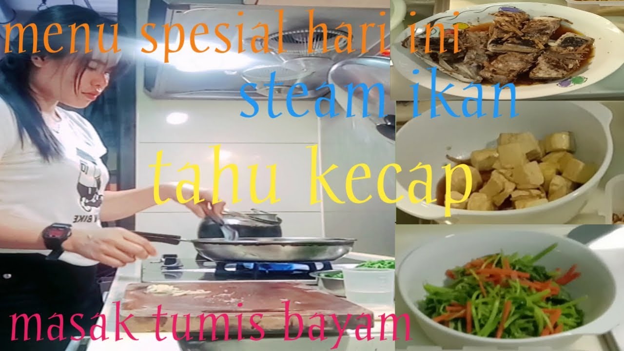 menu spesial hari ini steam ikan tahu kecap tumis bayam - YouTube