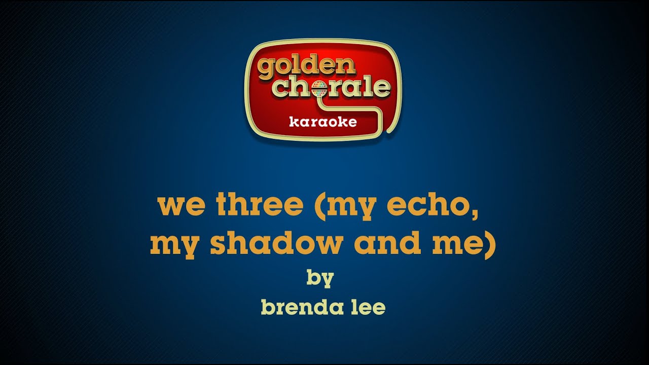 brenda lee - we three (my echo, my shadow and me) (karaoke) - YouTube
