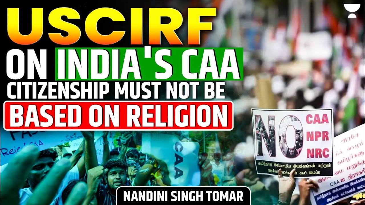 USCIRF Criticizes India’s CAA : Is Religion Defining Citizenship? | CAA ...
