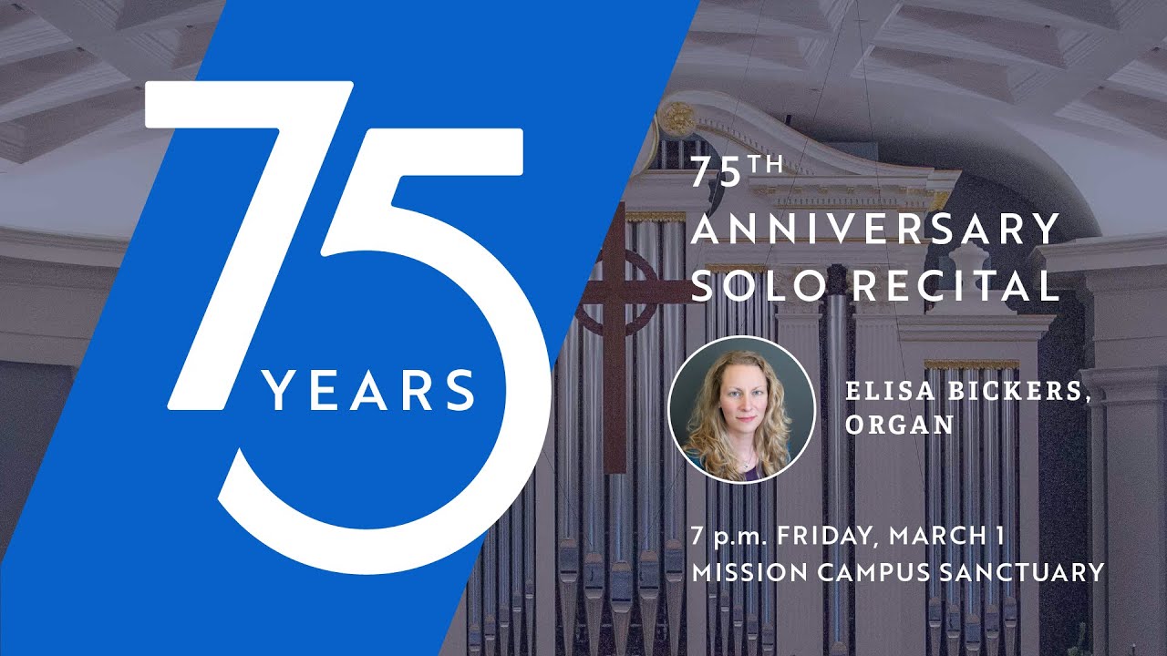75th Anniversary Solo Recital: Elisa Bickers, organ - YouTube