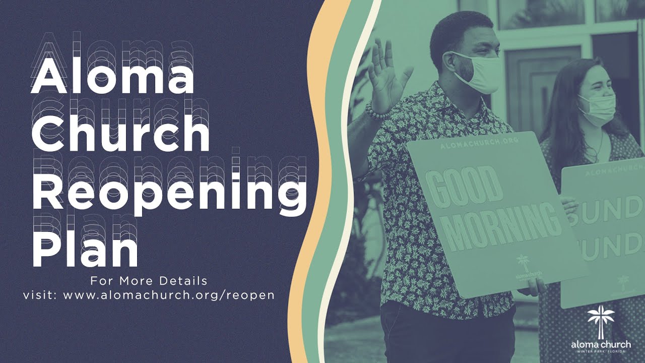 Aloma Church | Phase 3 Reopening Plan - YouTube